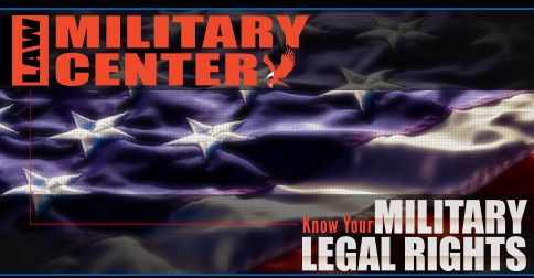 Know Your Military Legal Rights | Military Law Center